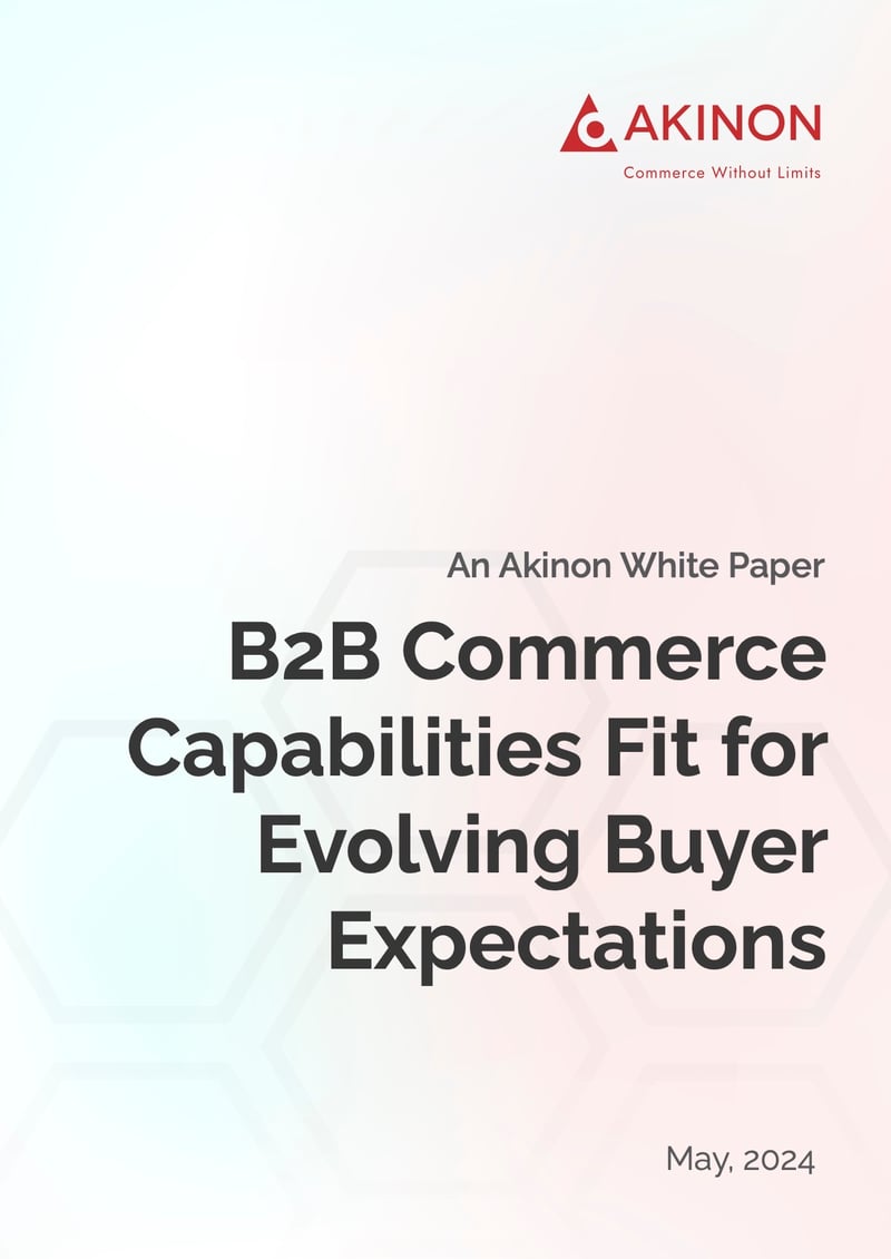 B2B Commerce Capabilities Fit for Evolving Buyer Expectations